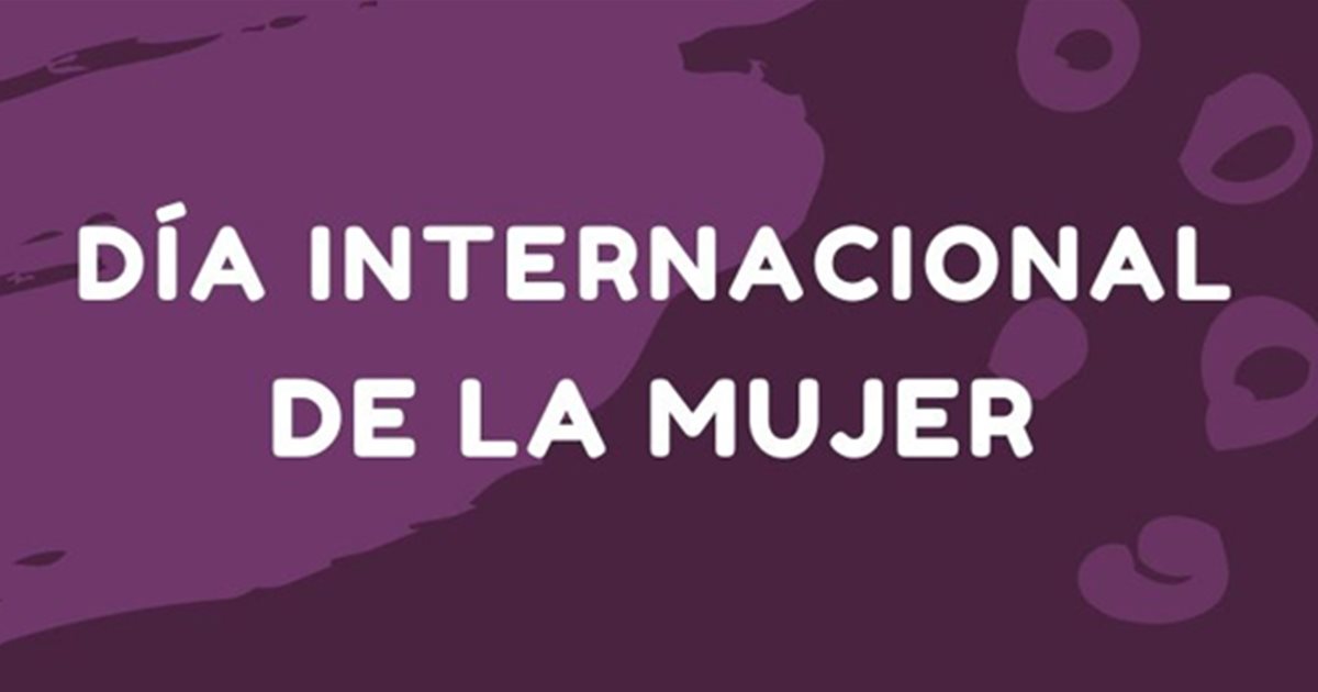 Celebramos el Día Internacional de la Mujer